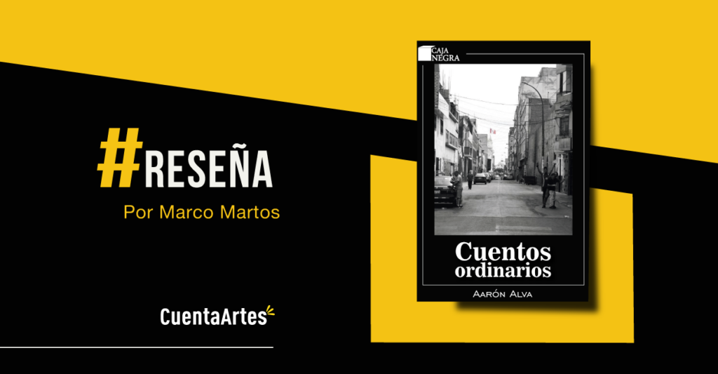Reseña de "Cuentos Ordinarios" de Aarón Alva - Cuenta Artes